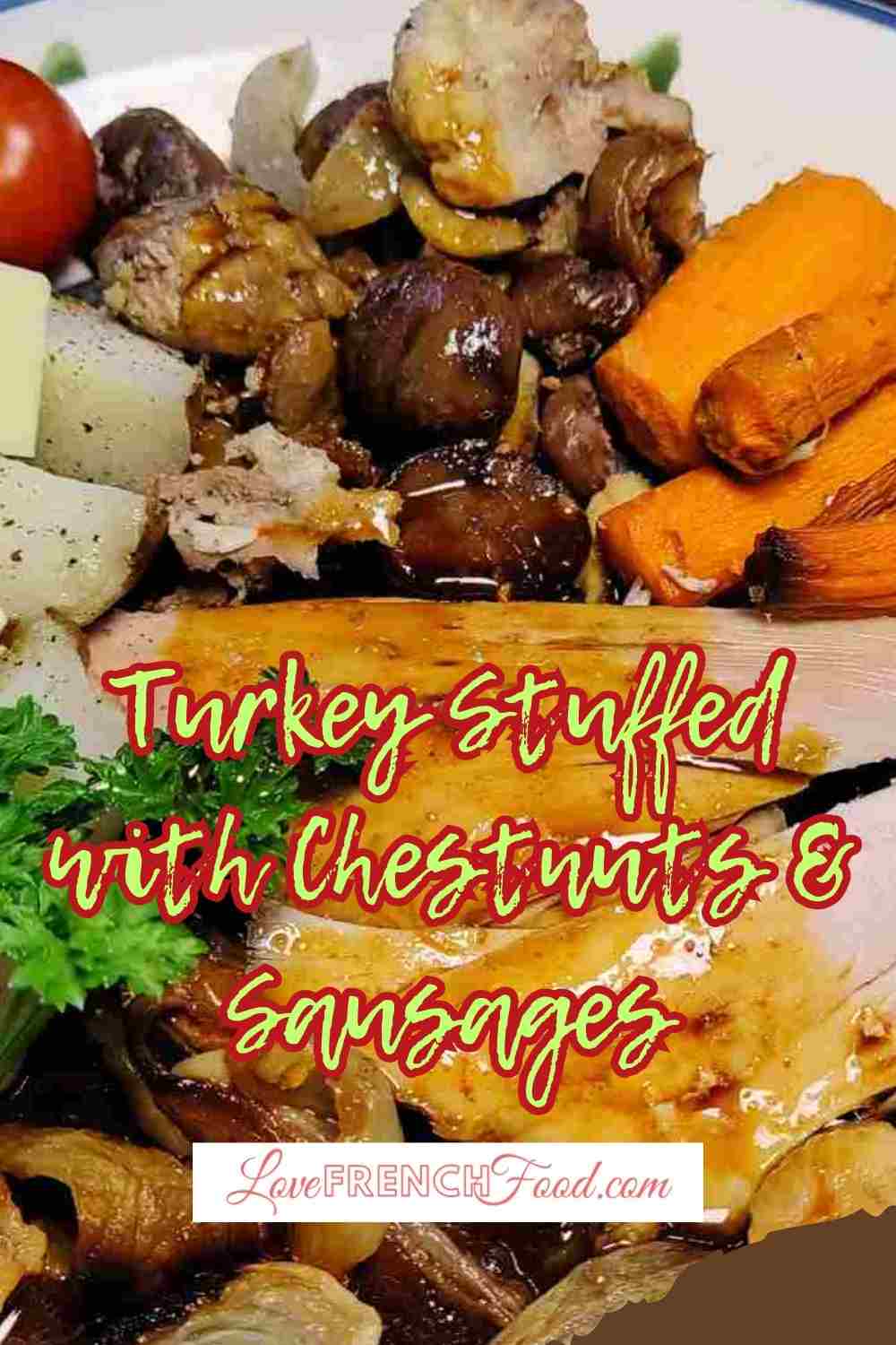 🦃 Turkey Stuffed with Chestnuts & Sausages - Love French Food